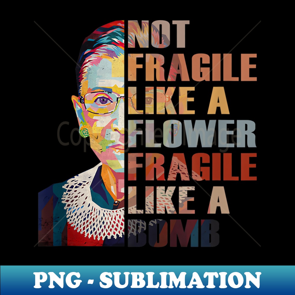 RBG. Fragile Like a Bomb. Ruth Bader Ginsberg Feminist Icon. | Inspire ...