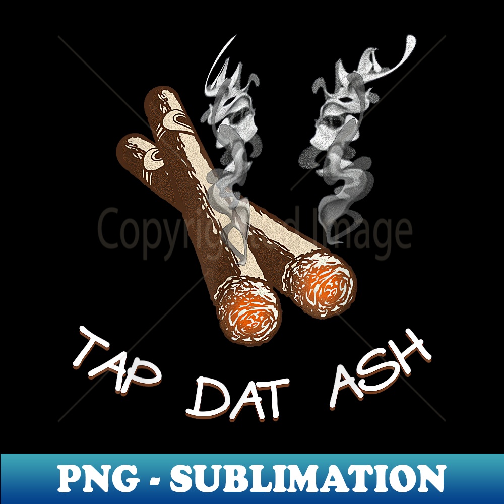 I Smoke Cigars and TAP DAT ASH Cigar Smoke - Digital Sublima | Inspire ...