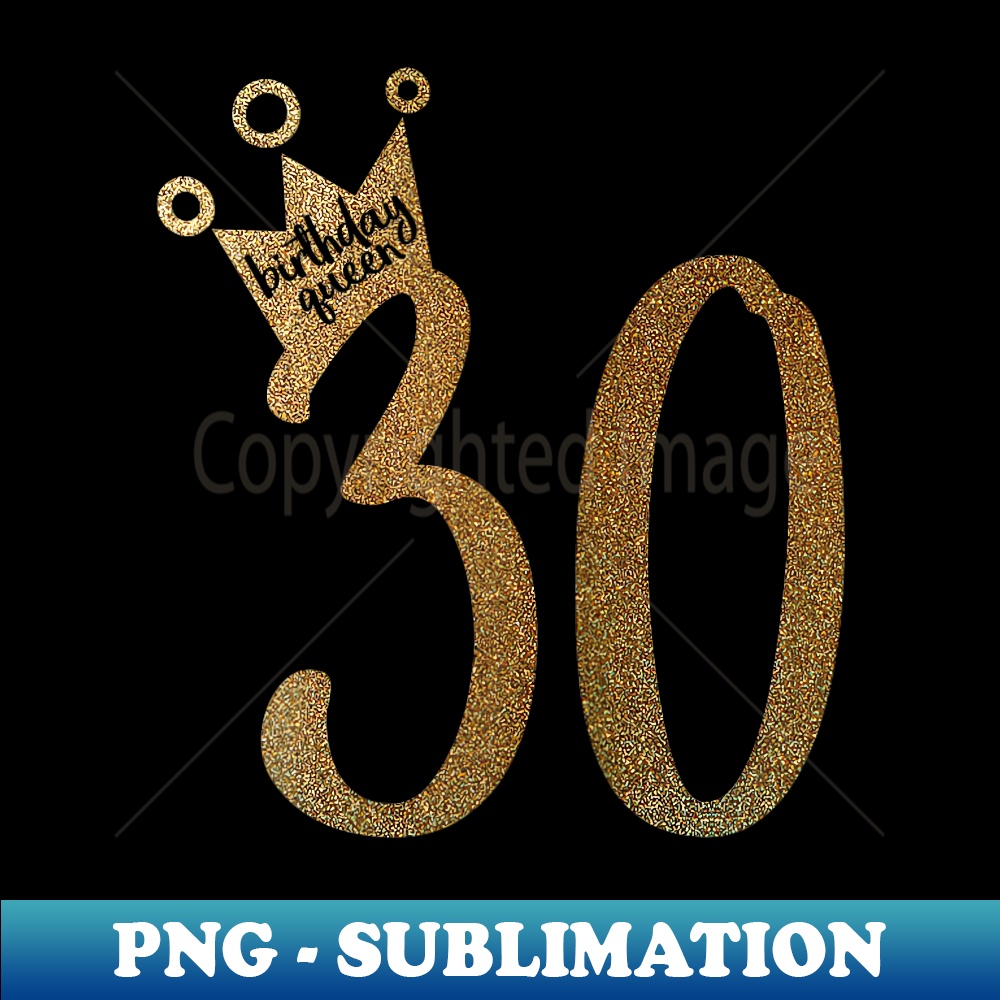 Gold 30th Birthday Birthday Girl - Special Edition Sublimati | Inspire ...