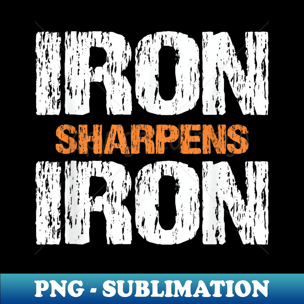 Iron Sharpens Iron Christian Workout Iron Sharpens Iron - In | Inspire ...