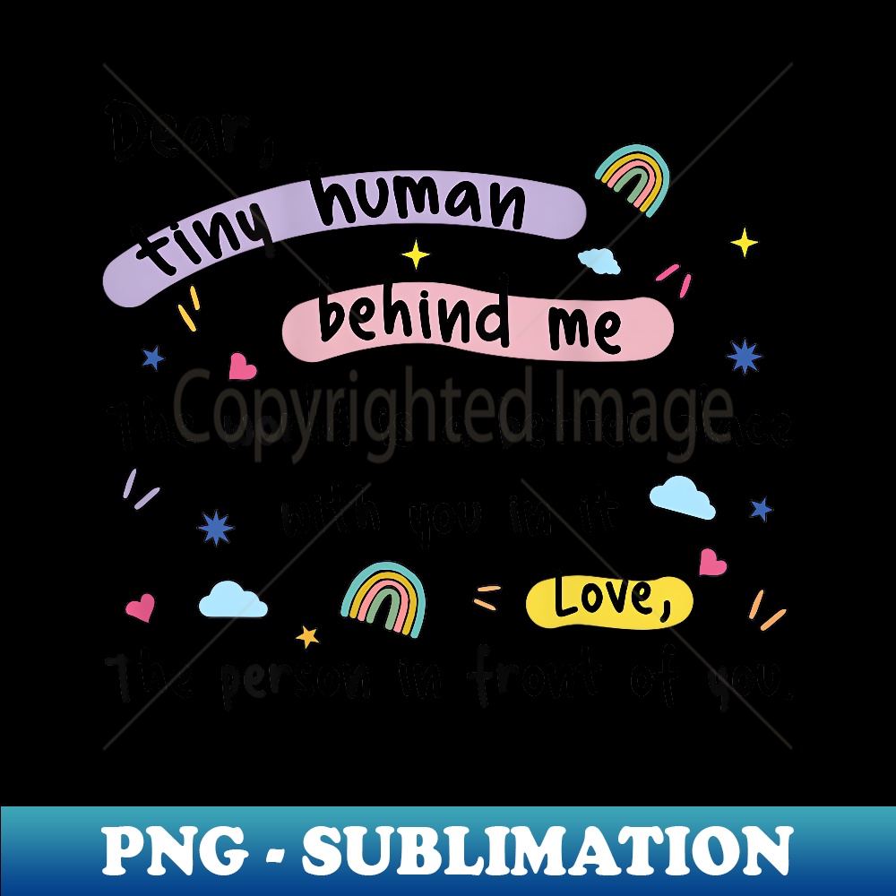 Dear Tiny Humans Behind Me Teacher Appreciation -On Back - H | Inspire Uplift