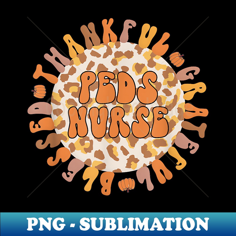 Thankful Peds Nurse Thanksgiving Pediatric Nursing 1 - Subli | Inspire ...