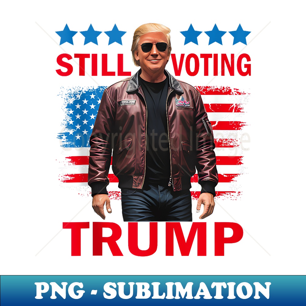 Still Voting Trump 2024 American Flag Free Trump - Signature | Inspire ...