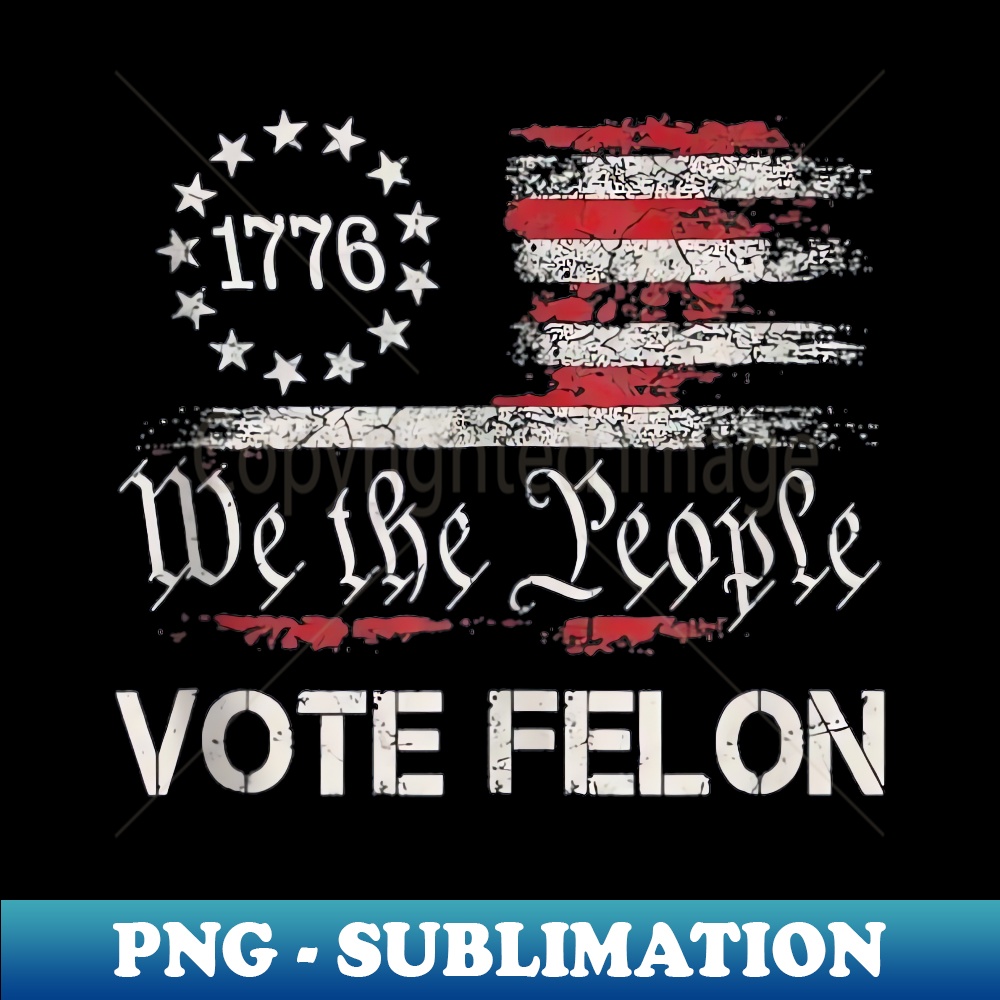 Vote Felon Trump 2024 45 and 47 MAGA Vote For The Felon - Si | Inspire ...
