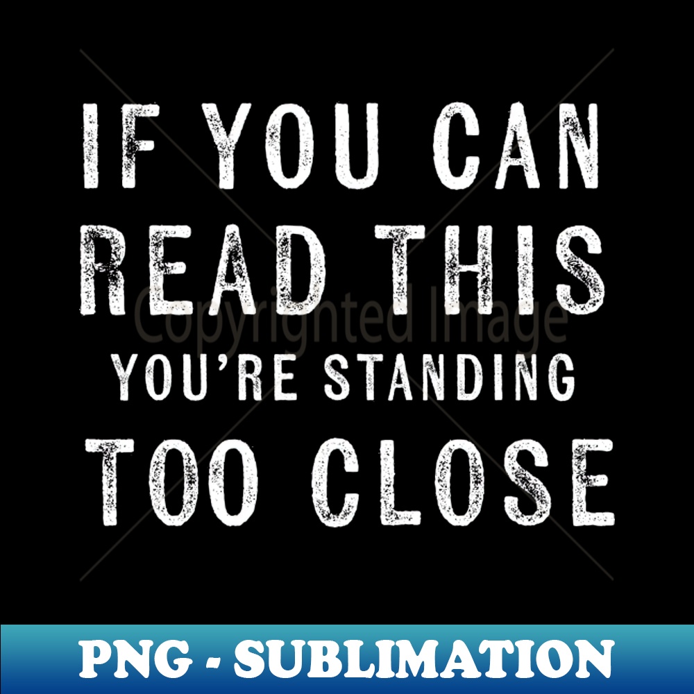 If You Can Read This You're Standing Too Close Funny Farting | Inspire ...