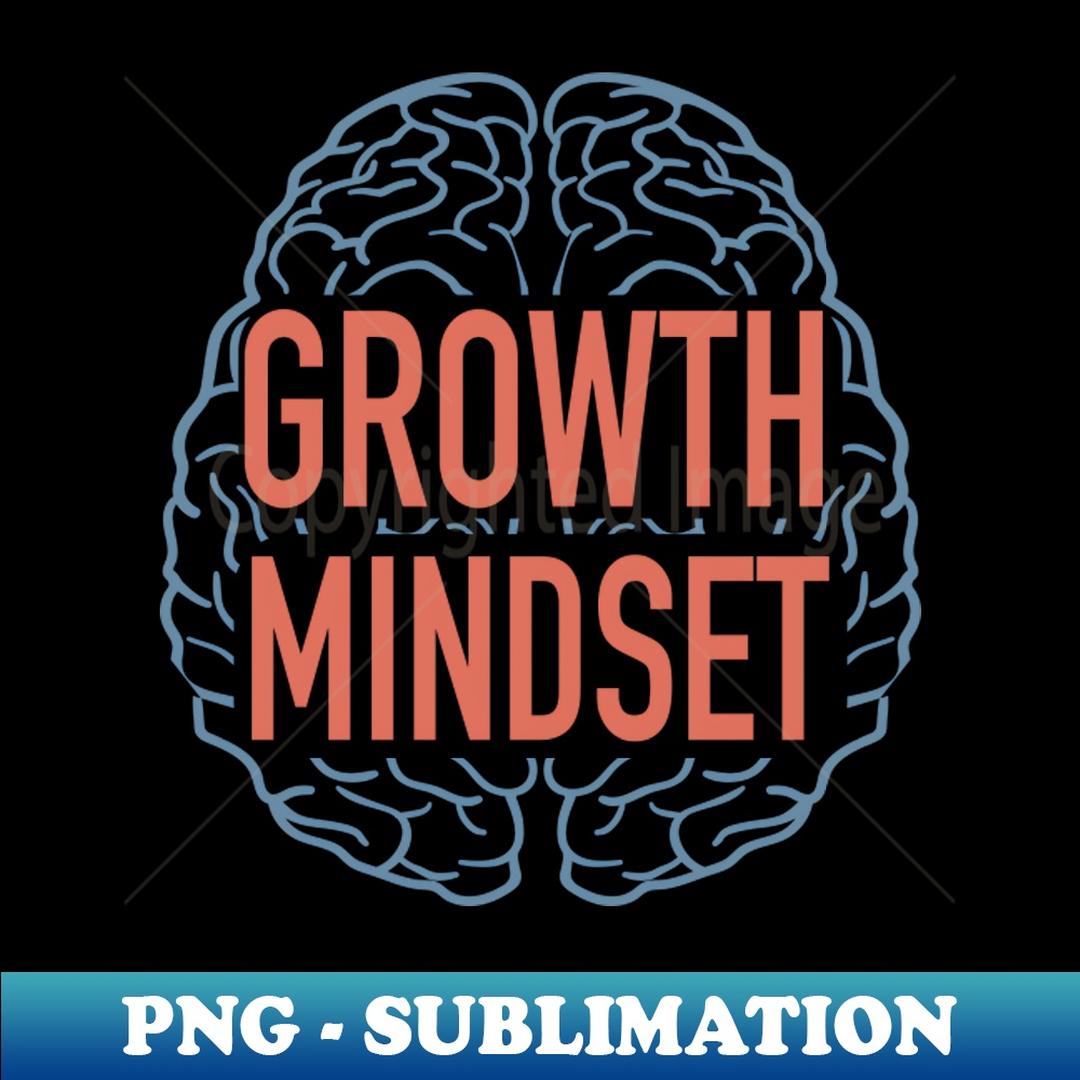 Growth mindset - Modern Sublimation PNG File | Inspire Uplift