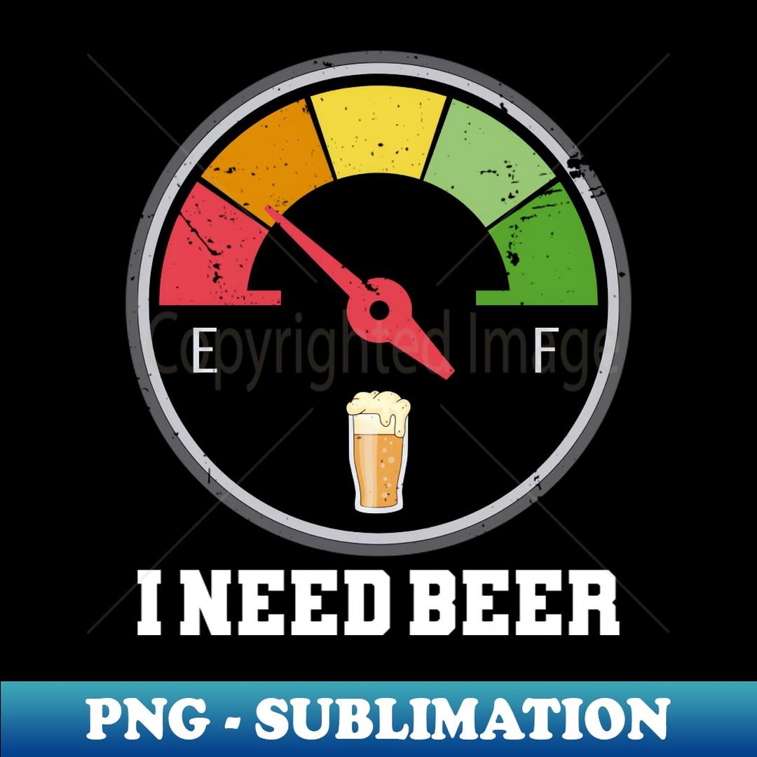 I Need Beer Speedometer, Beer Lover Party - Stylish Sublimat | Inspire ...