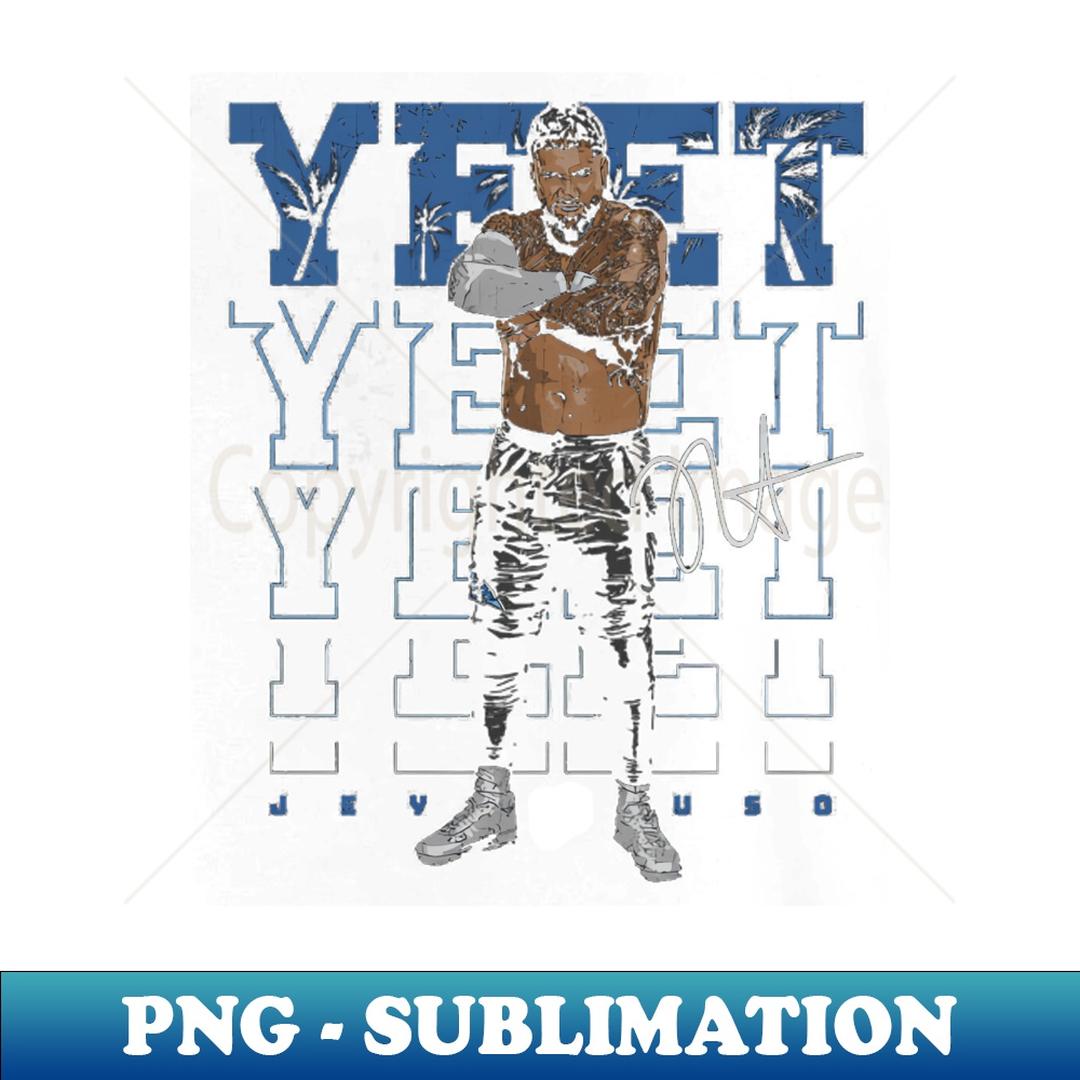 Jey Uso YEET - High-Quality PNG Sublimation Download | Inspire Uplift Jey Uso YEET - High-Quality PNG Sublimation Download | Inspire Uplift