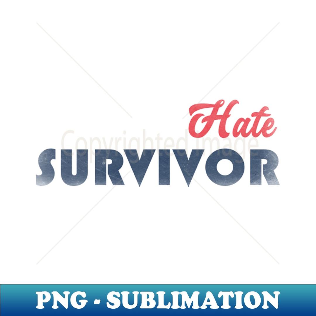 Hate Survivor Blue Caption - High-Resolution PNG Sublimation | Inspire ...
