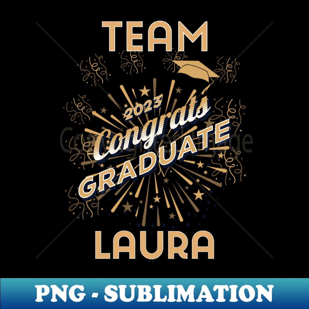 Team Laura 2023 Congrats Graduate - Vintage Sublimation PNG | Inspire ...