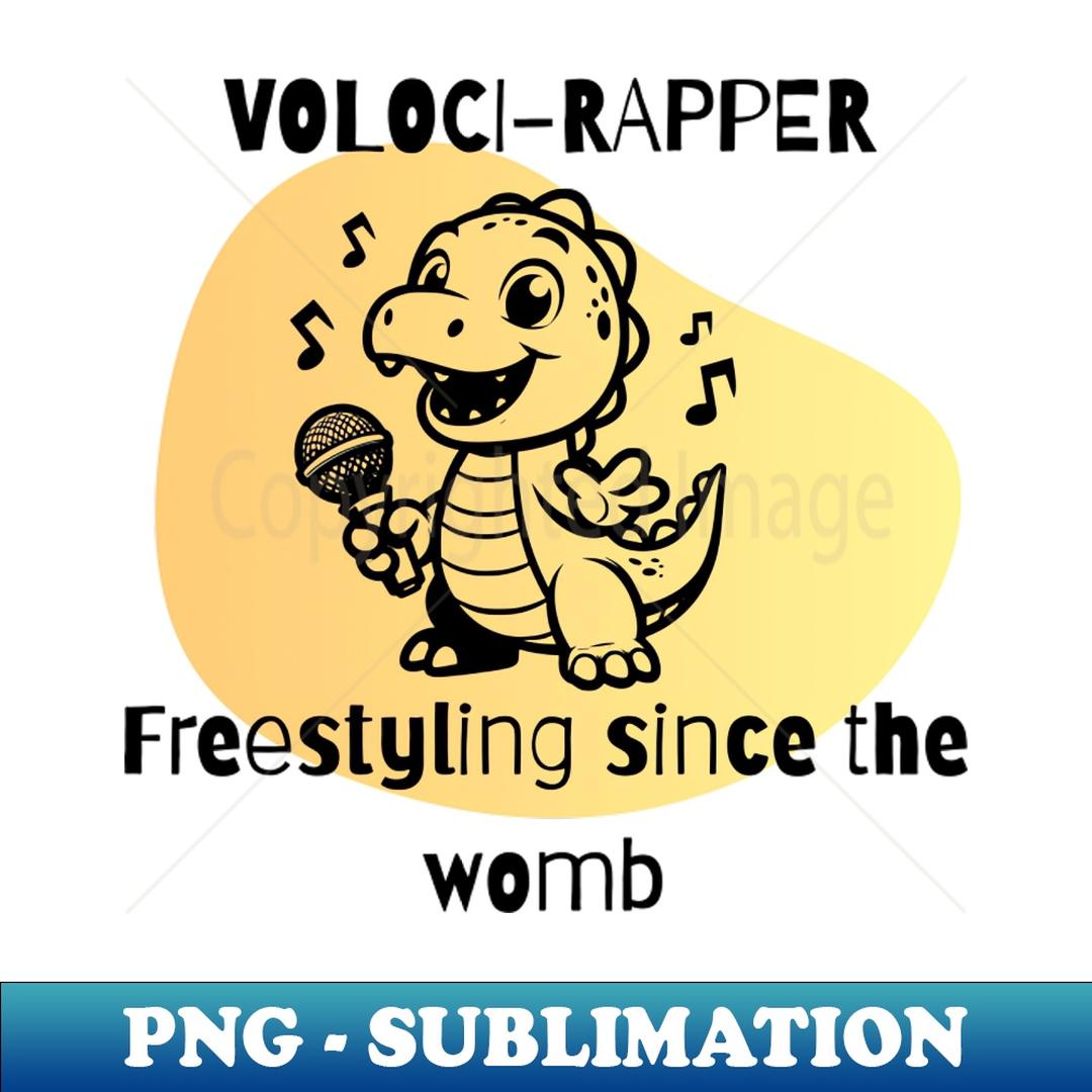 Veloci-rapper Freestyling since the womb - PNG Sublimation D | Inspire ...
