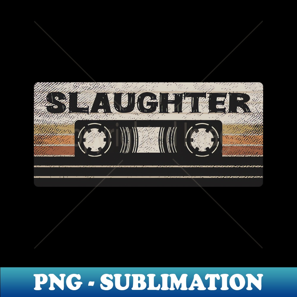 Slaughter Mix Tape - PNG Transparent Sublimation Design | Inspire Uplift