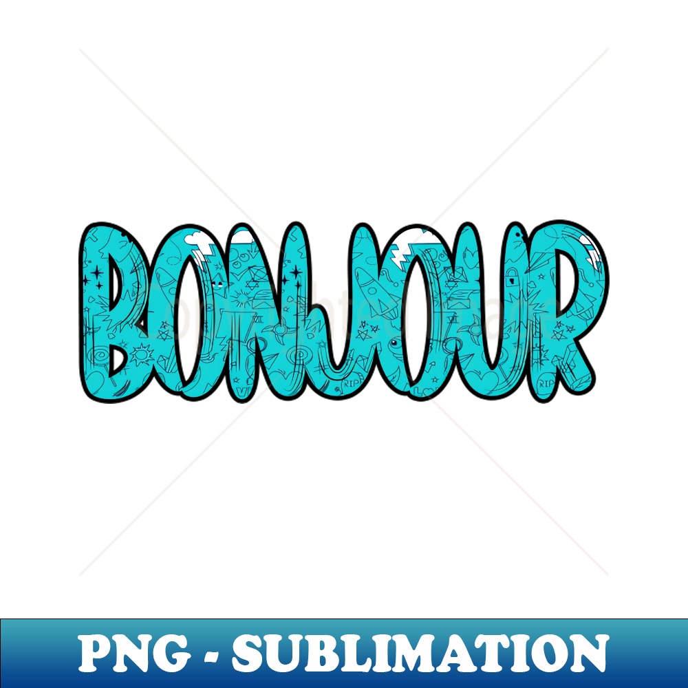 bonjour - Special Edition Sublimation PNG File | Inspire Uplift
