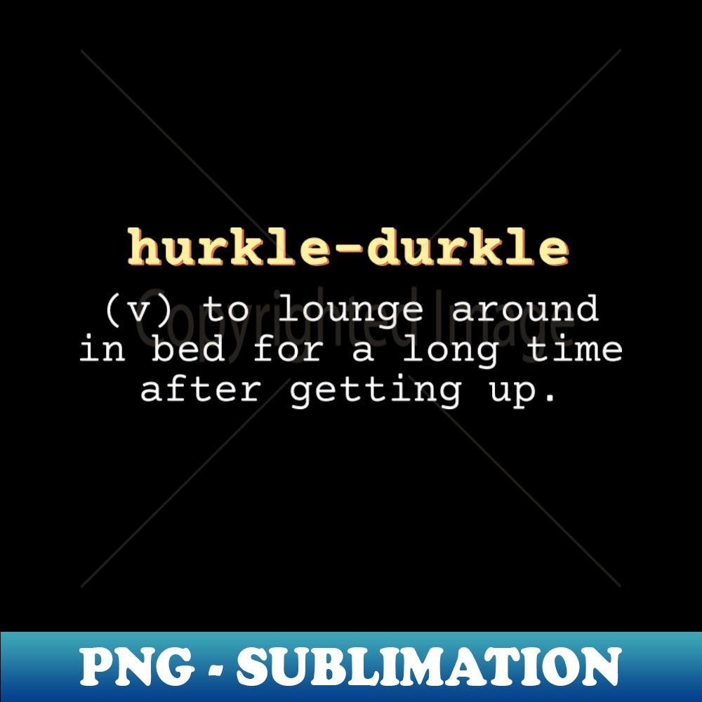 Hurkle-durkle Dictionary Definition Word Art Design - PNG Tr | Inspire Uplift