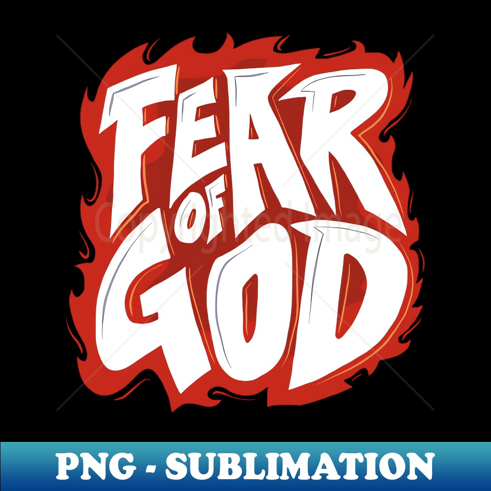 Fear Of God - Modern Sublimation PNG File | Inspire Uplift