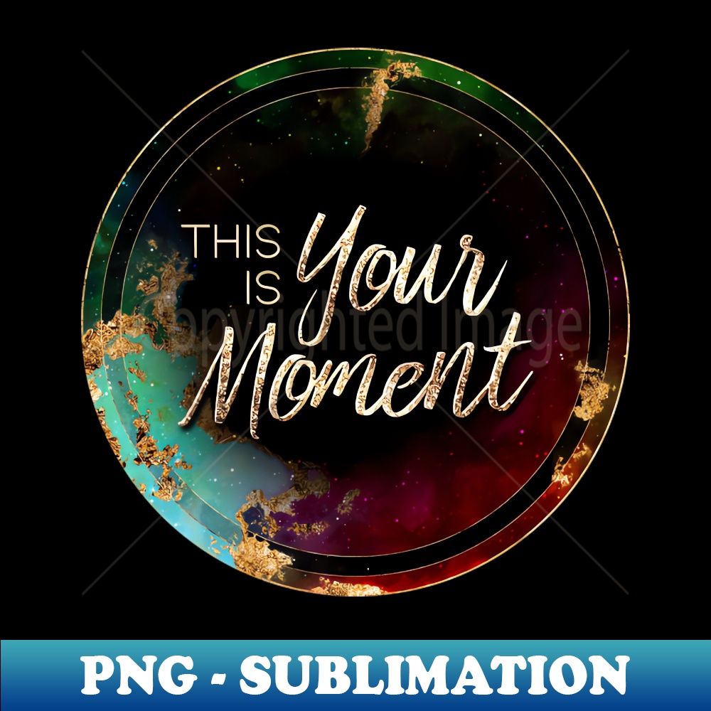 Gold Inspirational This Is Your Moment B - Circle Shield | Inspire Uplift