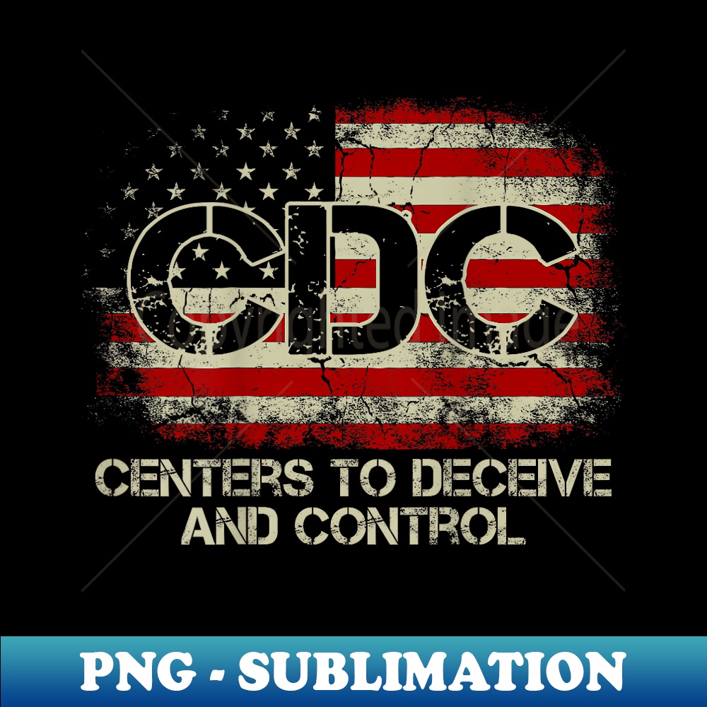 CDC Centers To Deceive And Control American Flag (on back) - | Inspire ...