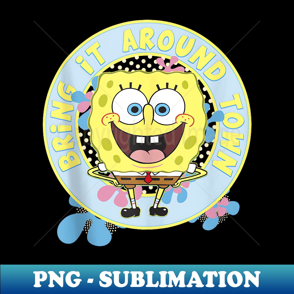 SpongeBob SquarePants Bring It Around Town - PNG Sublimation | Inspire ...