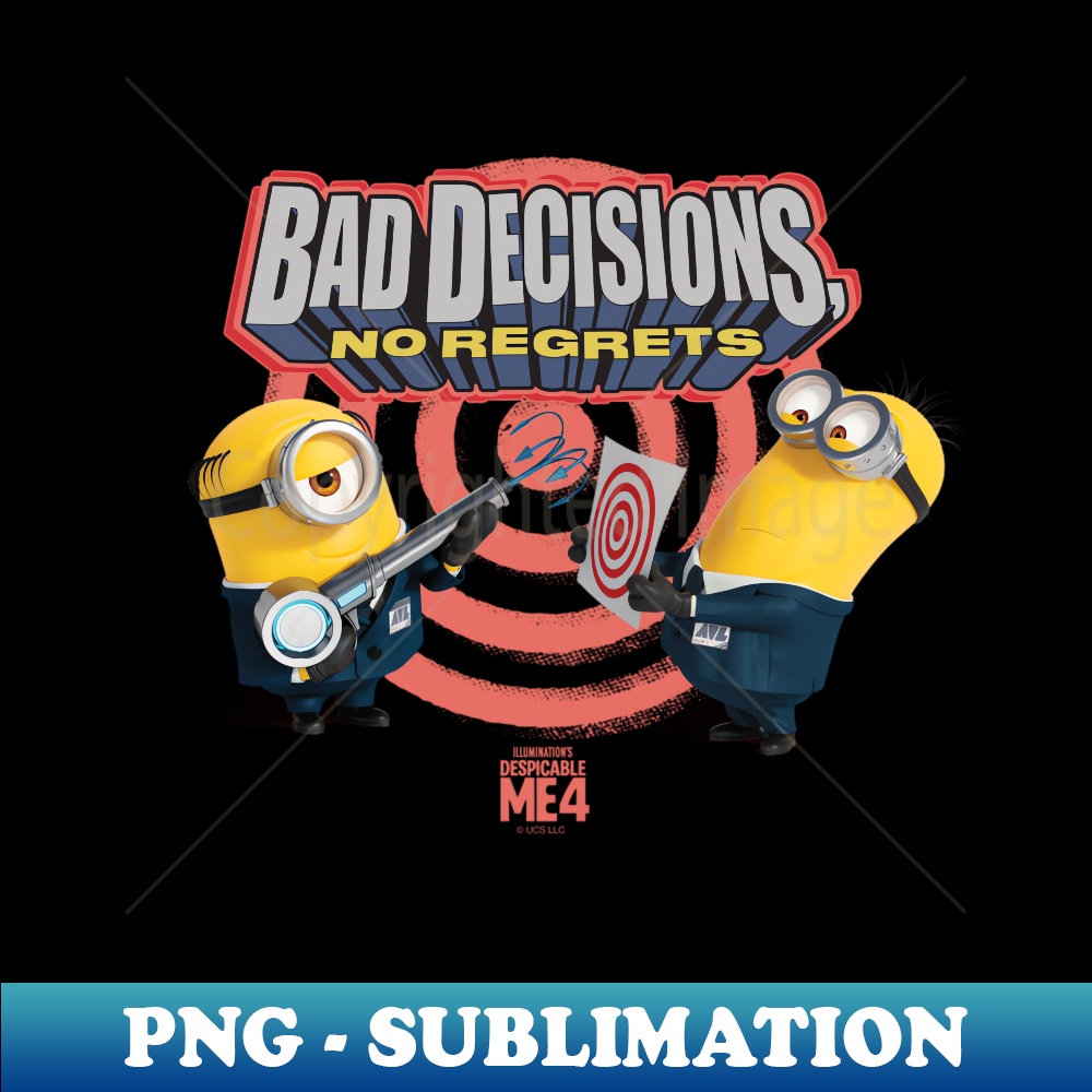 Minions Despicable Me 4 Bad Decisions No Regrets - Instant S | Inspire ...