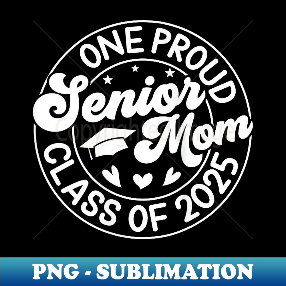 s One Proud Senior Mom Class Of 2025 Family Graduation Mom - | Inspire ...
