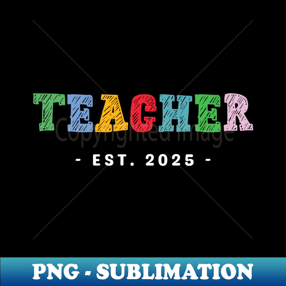 Teacher Est 2025 - Teacher Life New Teacher Established 2025 | Inspire ...