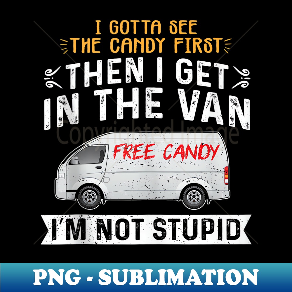 Sarcastic Adult Humor I Gotta See The Candy First - Instant | Inspire ...