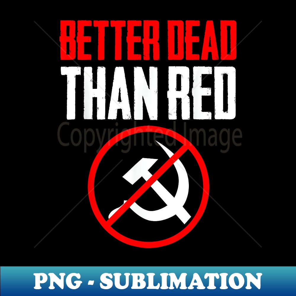 Better Dead Than Red Cold War Anti Communism Communist - Mod | Inspire ...