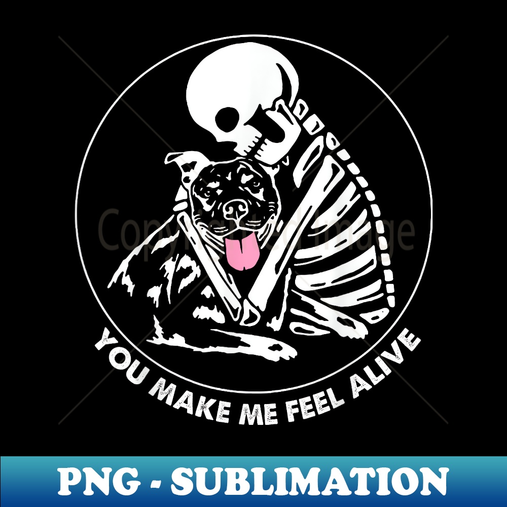 You Make Me Feel Alive Skeleton Hugs Pitbull Skeleton Lover | Inspire ...