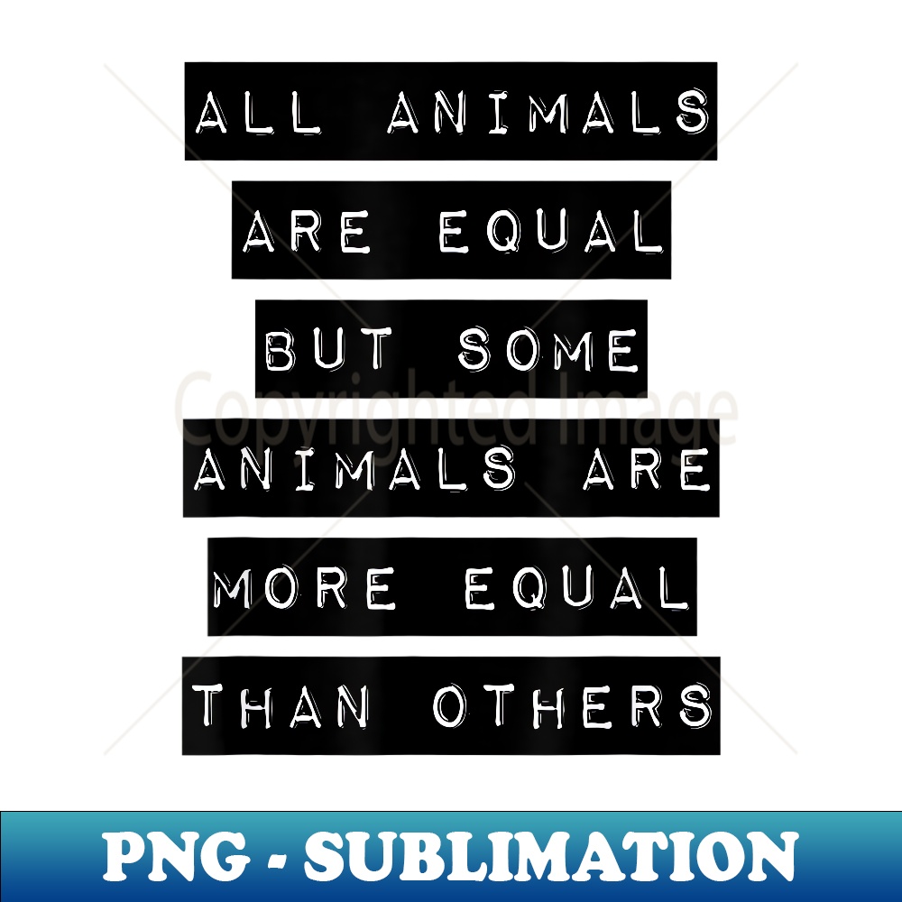 All Animals Are Equal but Some Animals Are More Equal - Vint | Inspire ...