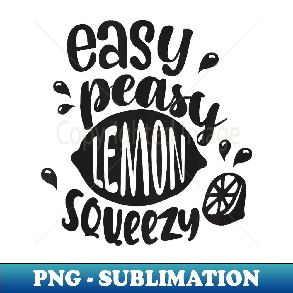Easy Peasy Lemon Squeezy Slang Baby Children Toddler - PNG T | Inspire ...