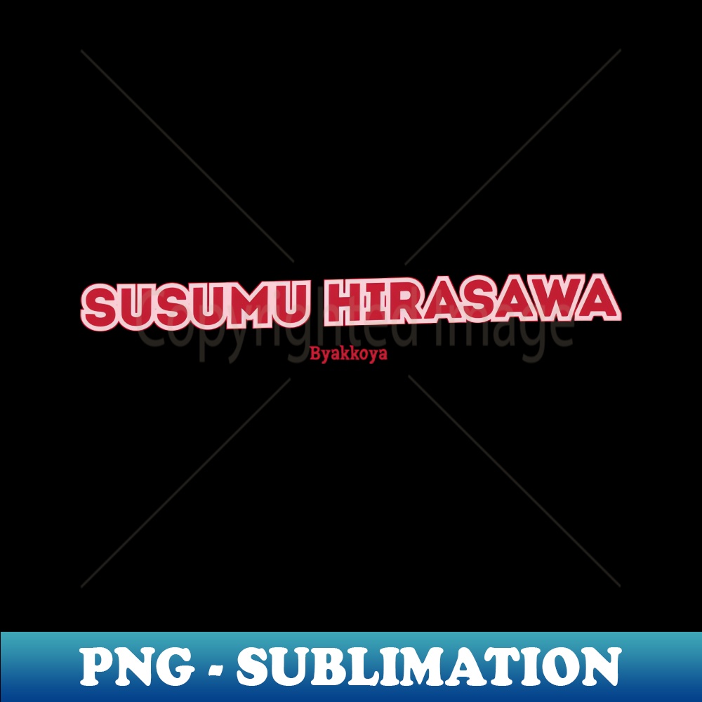 Susumu Hirasawa Byakkoya - Special Edition Sublimation PNG F | Inspire ...