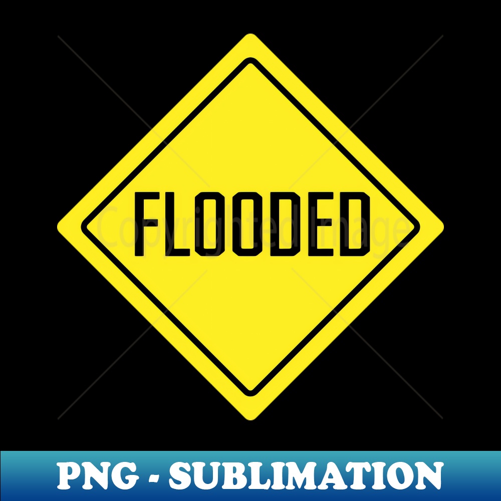 Flooded Warning Sign - Modern Style Sublimation File | Inspire Uplift