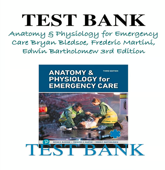 TEST BANK Anatomy & Physiology for Emergency Care Bryan Bled | Inspire ...