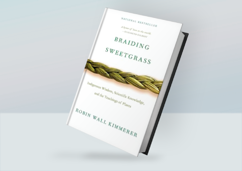 Braiding Sweetgrass: Indigenous Wisdom, Scientific Knowledge | Inspire ...