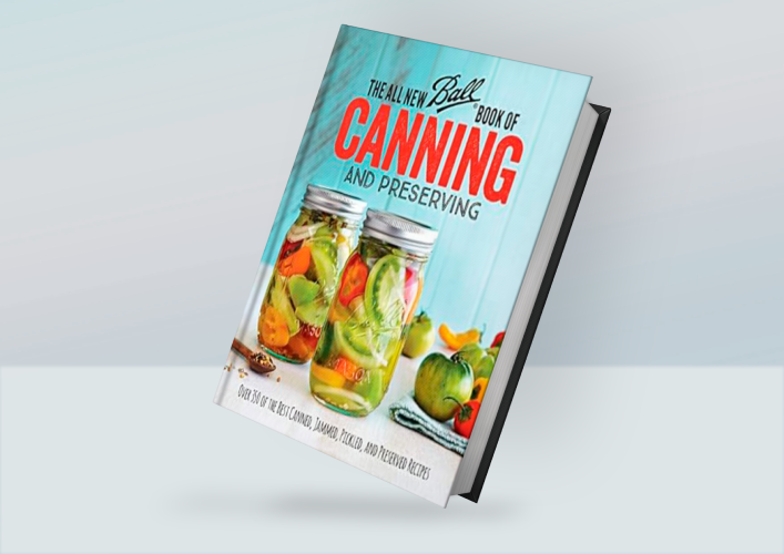 The All New Ball Book Of Canning And Preserving: Over 350 of | Inspire ...
