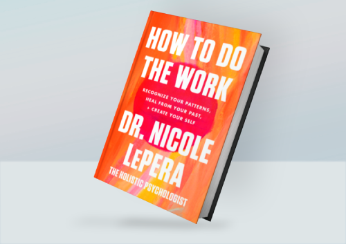 How to Do the Work - Recognize Your Patterns, Heal From Your | Inspire ...