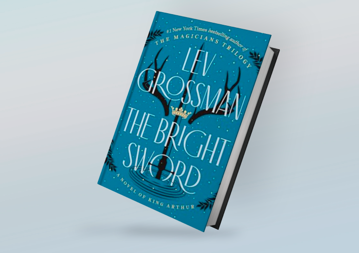 The Bright Sword: A Novel of King Arthur By Lev Grossman | Inspire Uplift