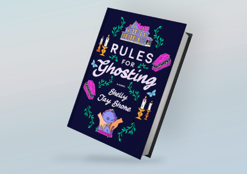Rules for Ghosting: A Novel By Shelly Jay Shore | Inspire Uplift