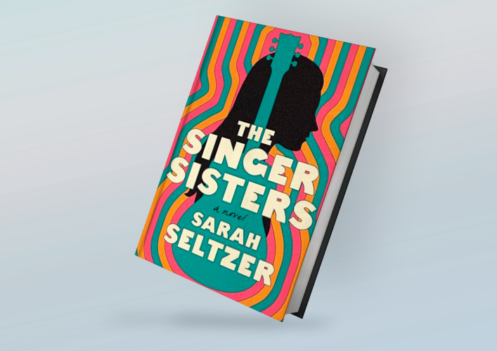 The Singer Sisters: A Novel By Sarah Seltzer | Inspire Uplift