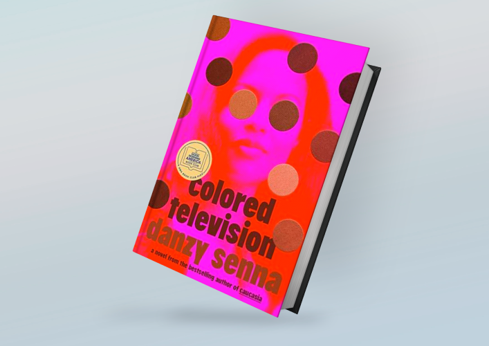 Colored Television: A Novel By Danzy Senna | Inspire Uplift