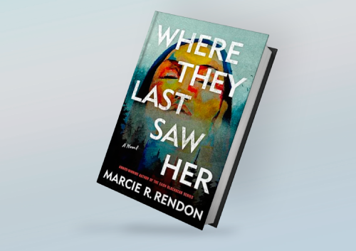 Where They Last Saw Her: A Novel By Marcie R. Rendon | Inspire Uplift