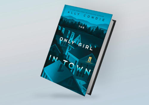 The Only Girl in Town By Ally Condie | Inspire Uplift