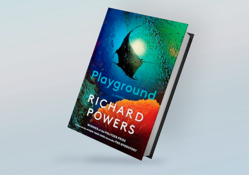Playground, A Novel By Richard Powers | Inspire Uplift