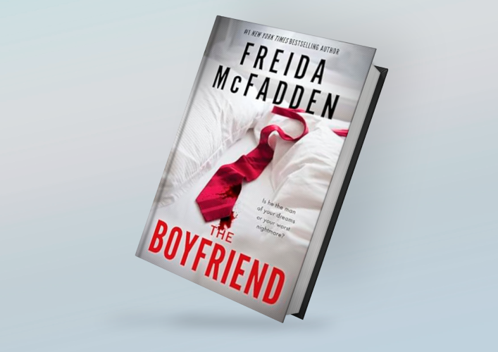 The Boyfriend, A Psychological Thriller By Freida McFadden | Inspire Uplift