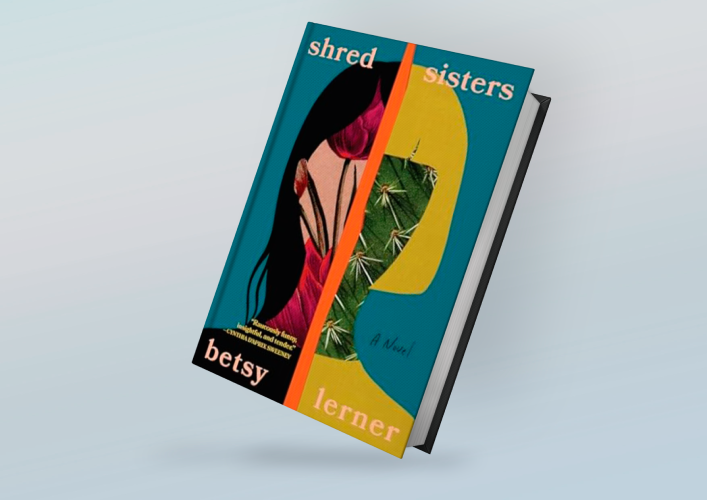 Shred Sisters By Betsy Lerner | Inspire Uplift
