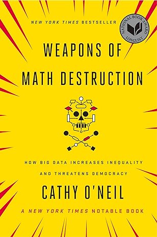 Weapons of Math Destruction: How Big Data Increases Inequali | Inspire ...