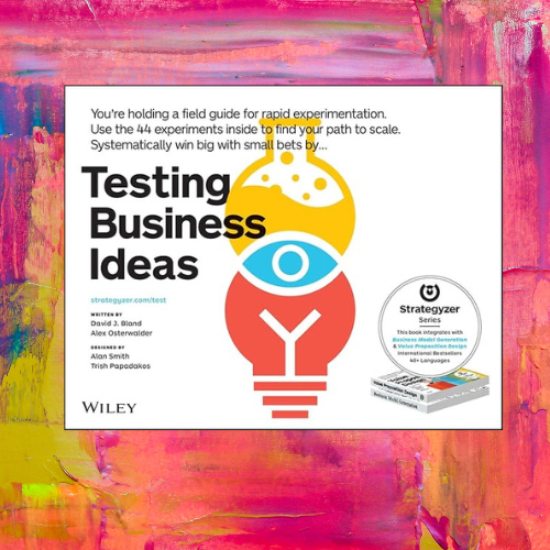 Testing Business Ideas: A Field Guide for Rapid Experimentat | Inspire ...