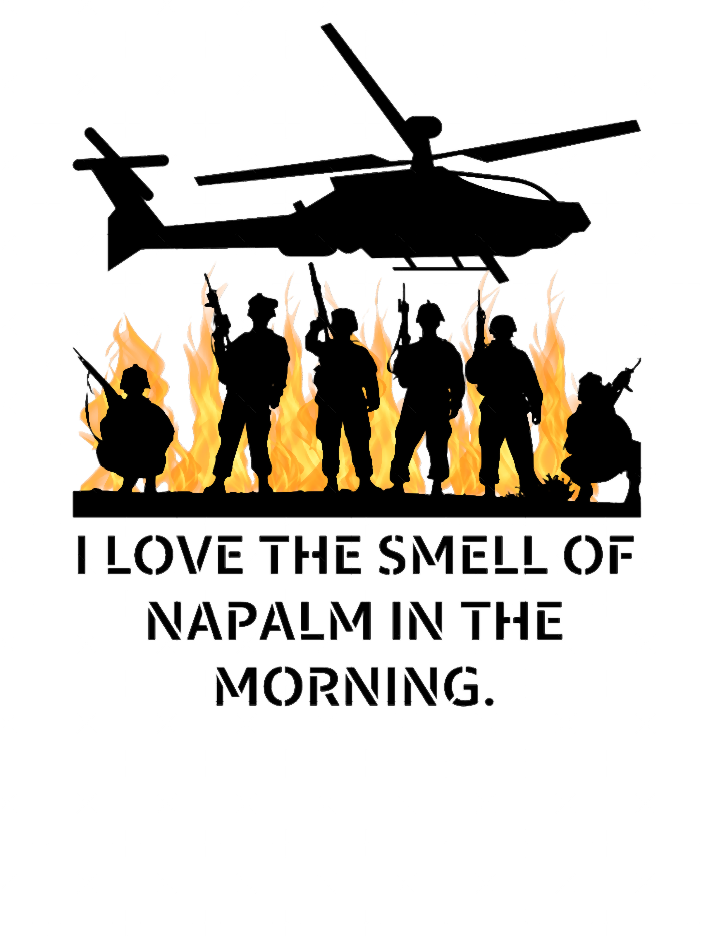 Apocalypse Now I Love The Smell Of Napalm In The Morning | Inspire Uplift