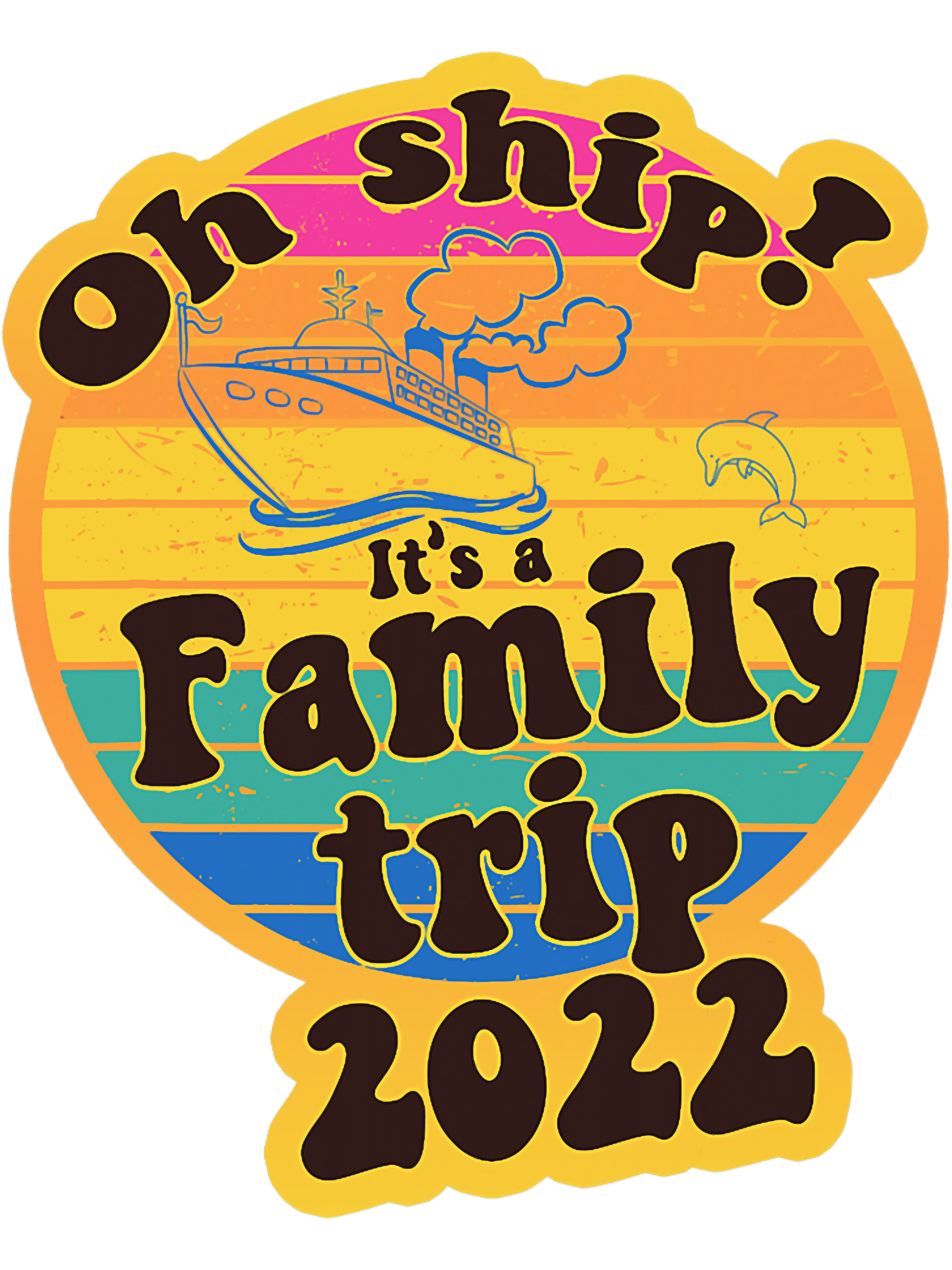 Oh Ship Its a Family Trip 2022Oh Ship Matching Cruise | Inspire Uplift