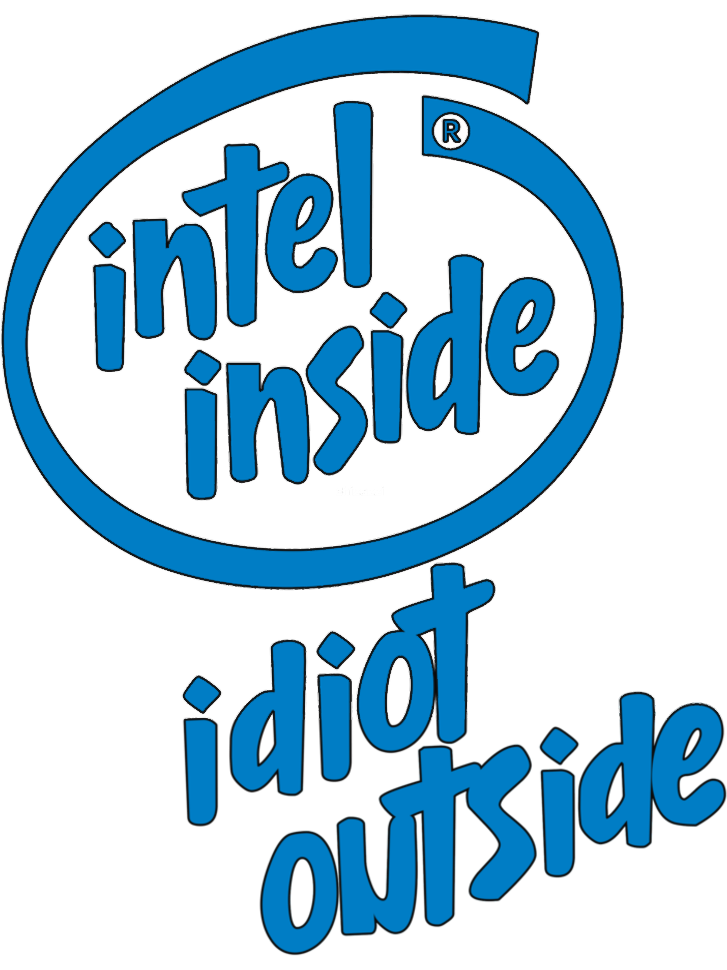 Intel Inside Idiot outside | Inspire Uplift